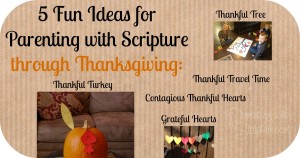 5 Fun Ideas for Parenting with Scripture through Thanksgiving ...